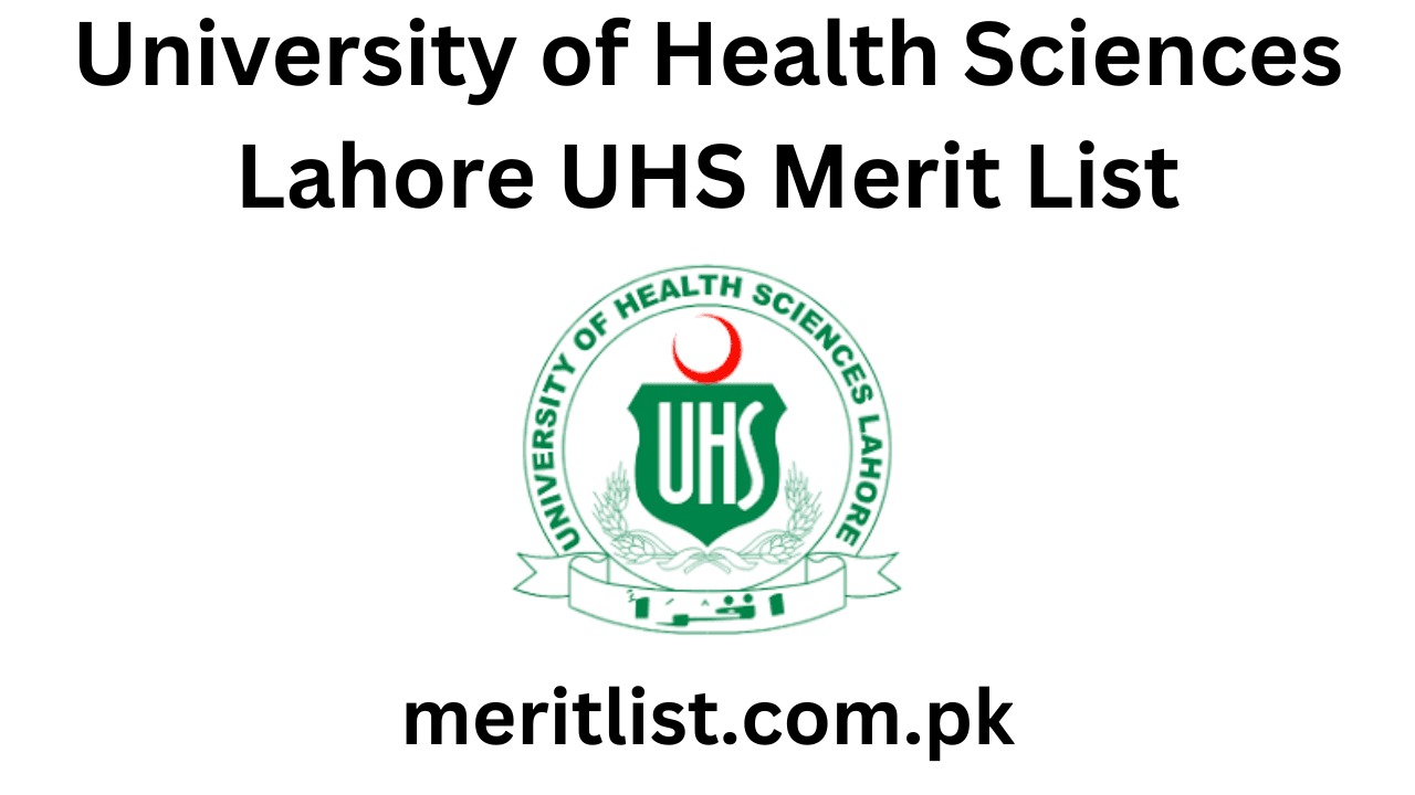 University of Health Sciences Lahore UHS Merit List 2025 University of Health Sciences Lahore UHS Merit List 2025