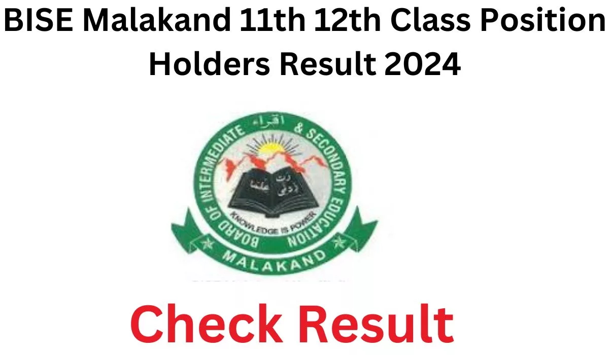 BISE Malakand 11th 12th Class Position Holders Result 2024 BISE Malakand 11th 12th Class Position Holders Result 2024